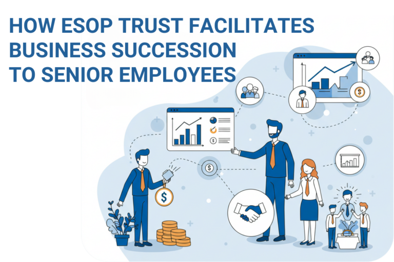 Let’s see How ESOP TRUST facilitates succession of business to senior ...